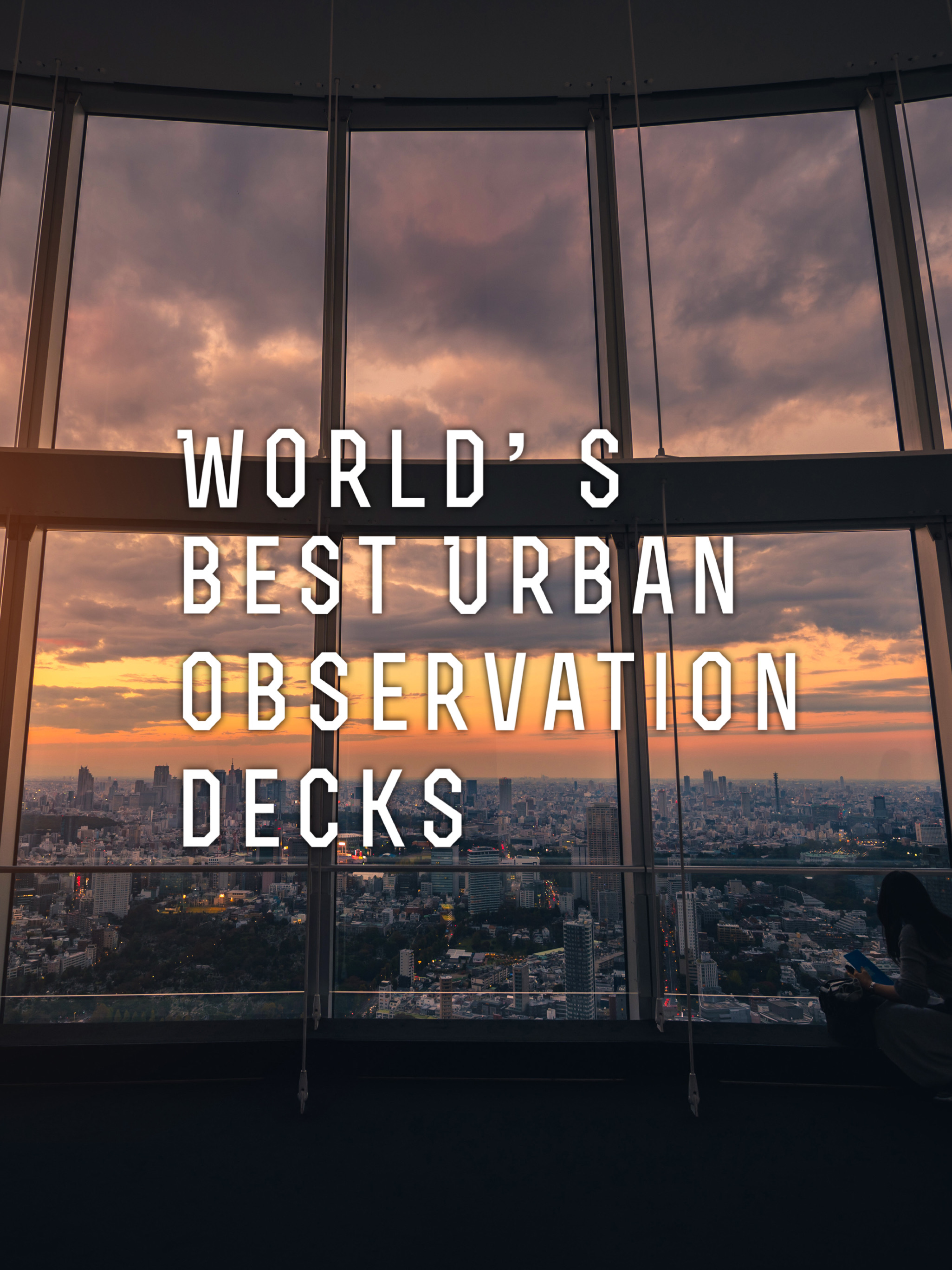 The Best Observation Decks in the World That You May Not Know