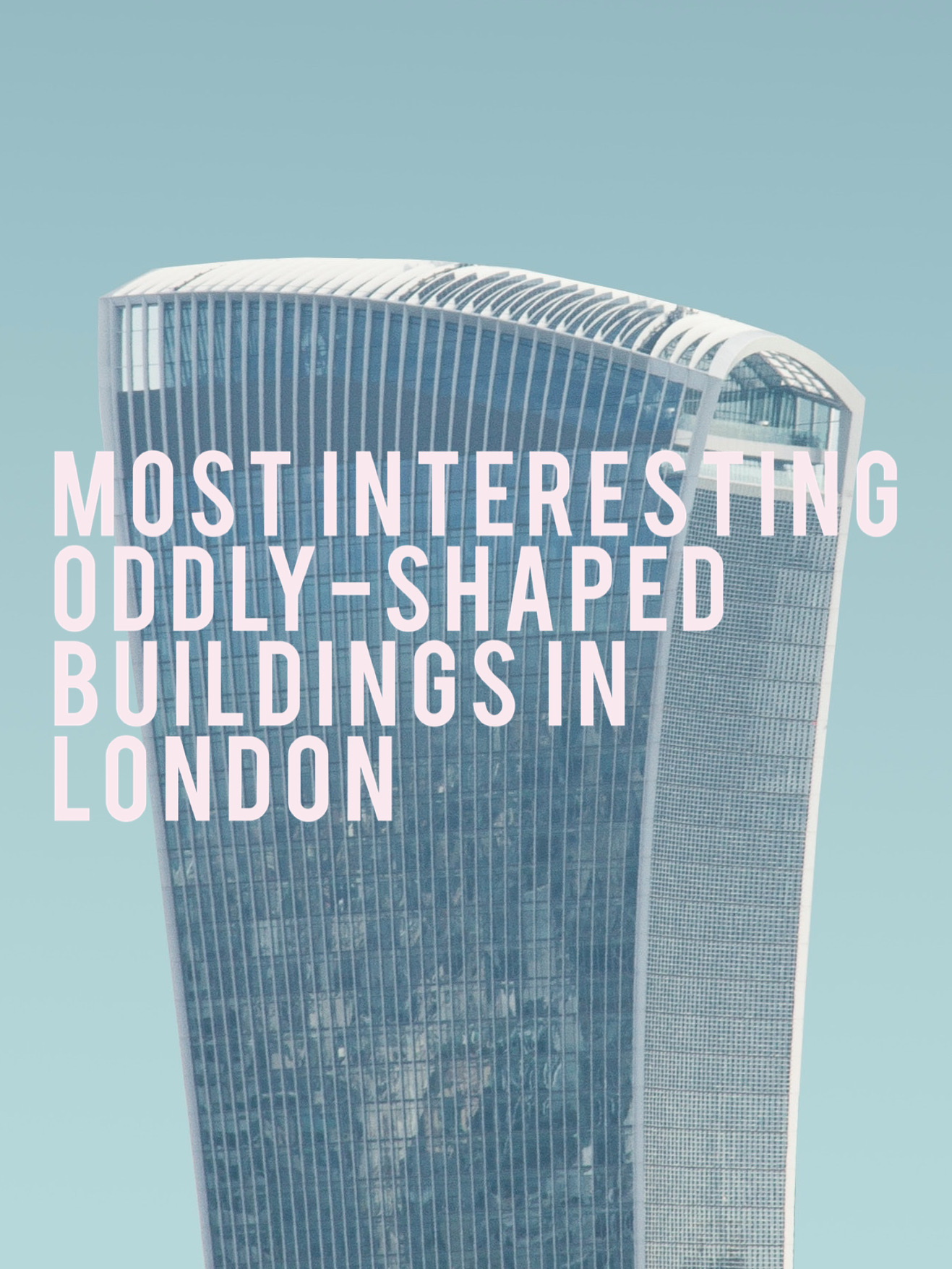 Top 5 Most Interesting Oddly-shaped Buildings in London