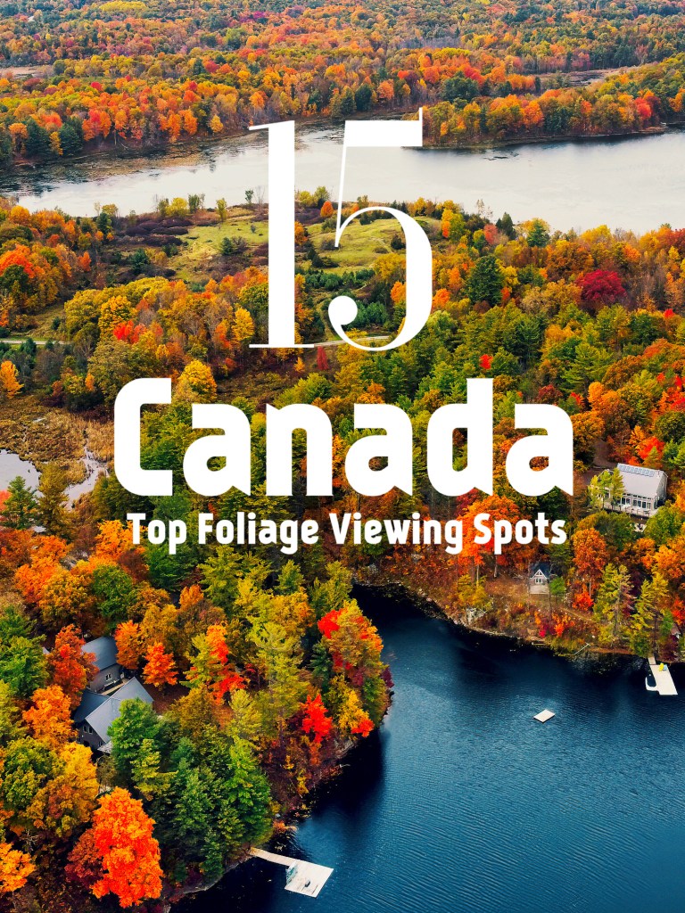 The Insider Choice of Top 15 Foliage Spots in Canada